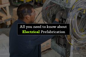 All you need to know about Electrical Prefabrication - BIM Services India