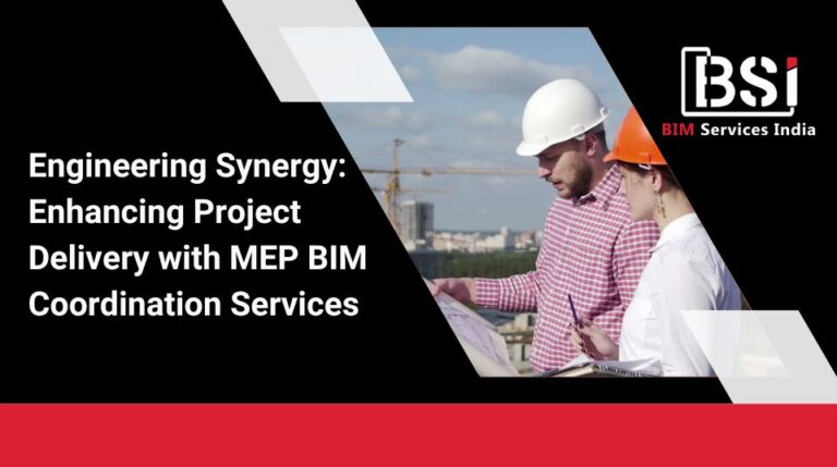 Engineering Synergy: Enhancing Project Delivery with MEP BIM Coordination Services - BIM Services