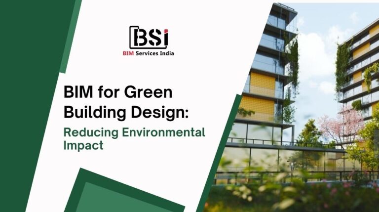 BIM for Green Building Design: Reducing Environmental Impact - BIM Services